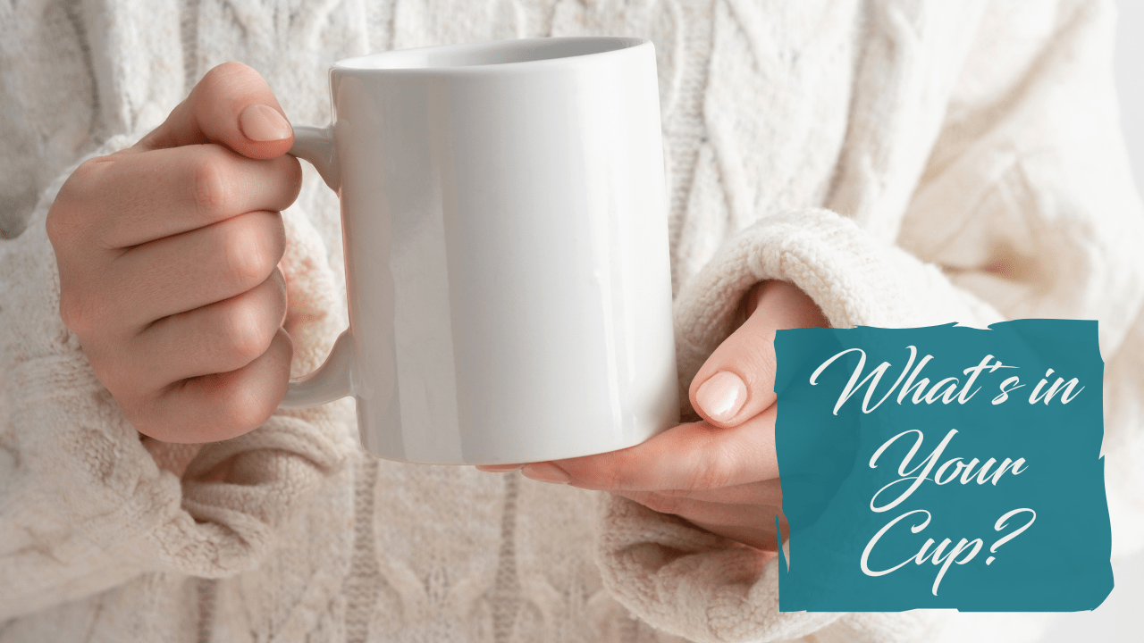 What's in Your Cup - Chronic Pain Coaching